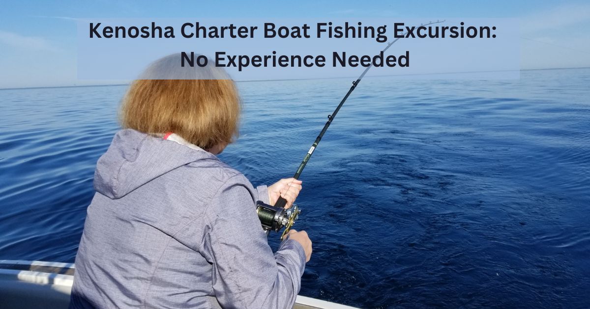 Kenosha Charter Boat Fishing Excursion: No Experience Needed